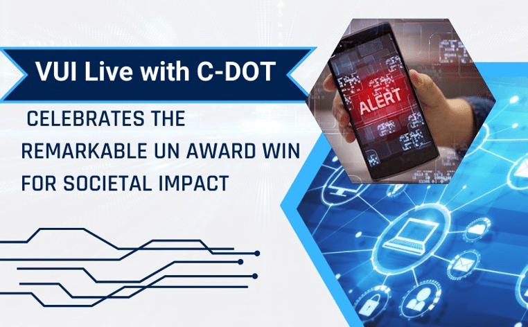 VUI Live with C-DOT Celebrates the Remarkable UN Award Win for Societal ...